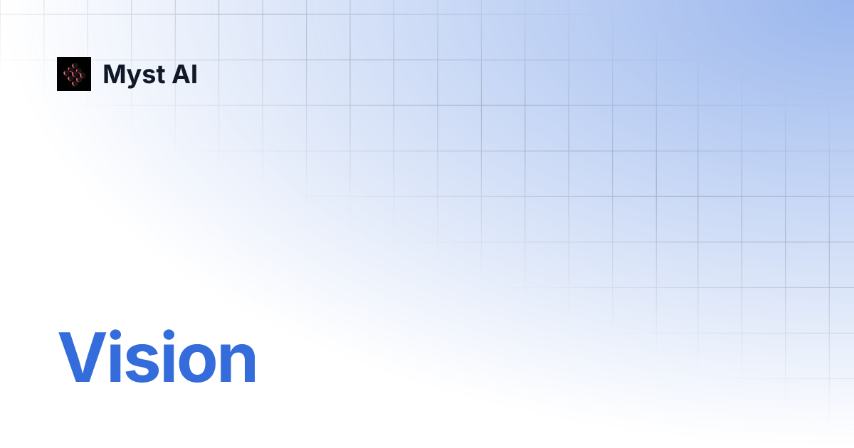 Vision | Myst AI